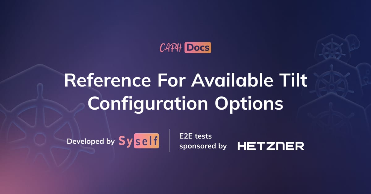 Reference For Available Tilt Configuration Options | CAPH Docs