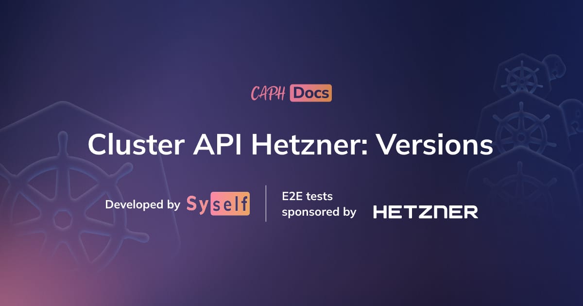 What is the Cluster API Provider Hetzner and Compatible Versions | CAPH Docs