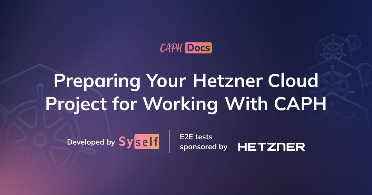 Preparing Your Hetzner Cloud Project for Working With CAPH | CAPH Docs