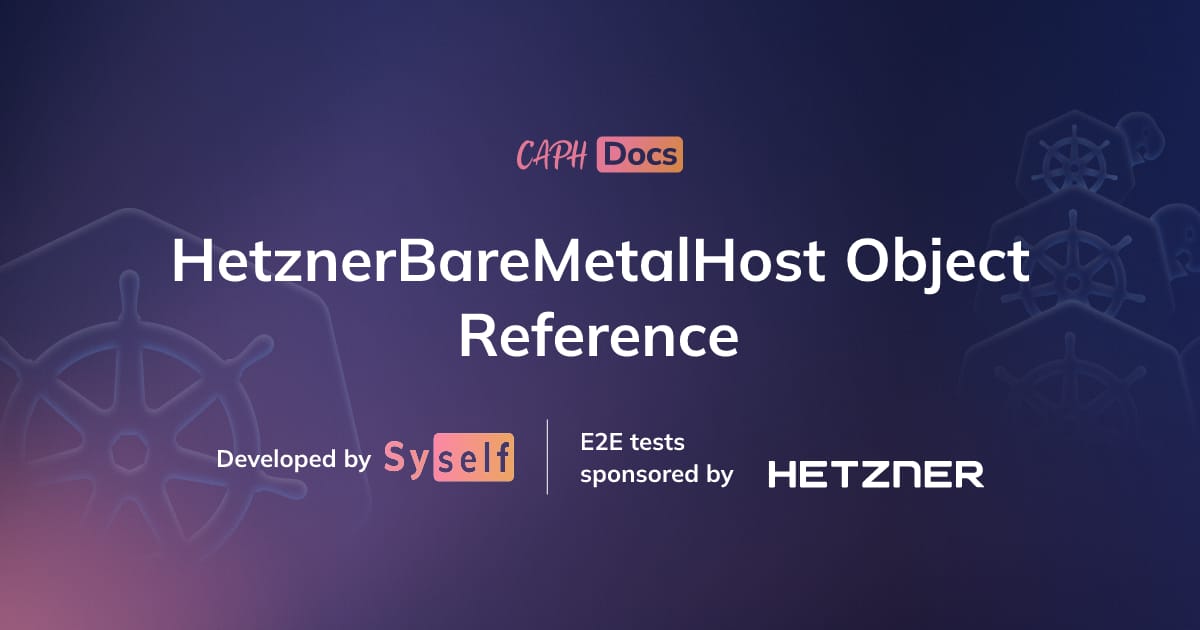 HetznerBareMetalHost Object Reference | CAPH Docs