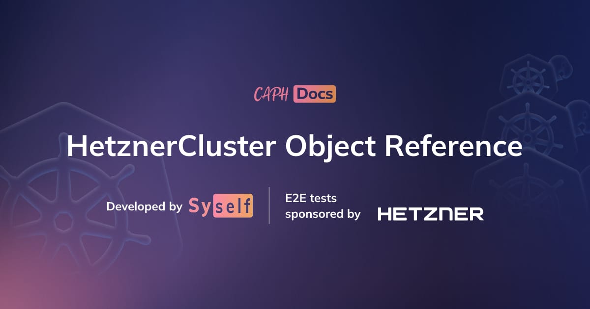 HetznerCluster Object Reference | CAPH Docs
