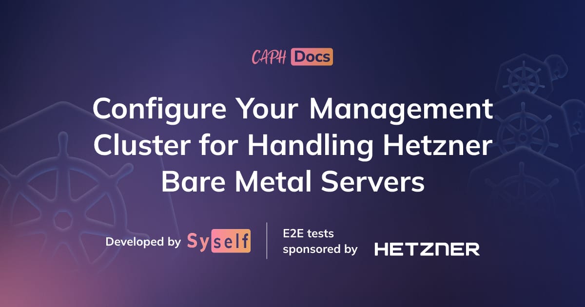 Configure Your Management Cluster for Handling Hetzner Bare Metal Servers | CAPH Docs