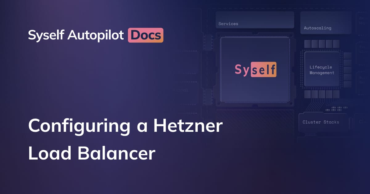 Configuring a Hetzner Load Balancer | Autopilot Docs
