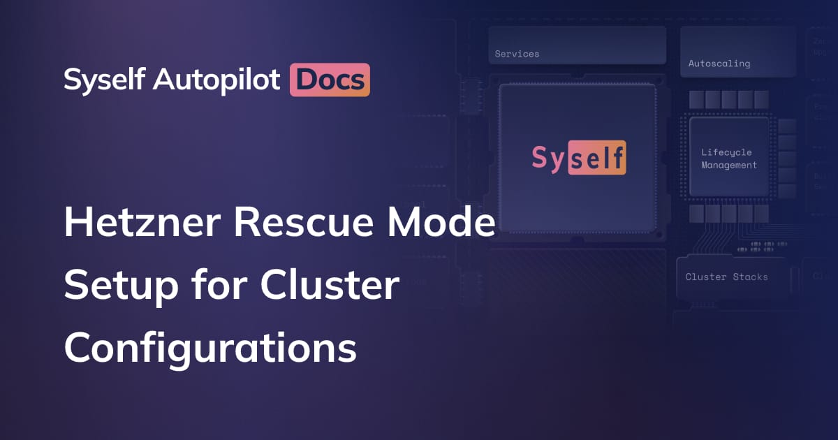 Hetzner Rescue Mode Setup for Cluster Configurations | Autopilot Docs