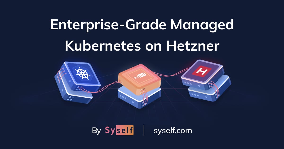 Enterprise-Grade Managed Kubernetes on Hetzner