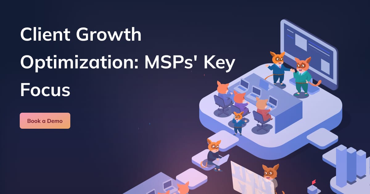 Client Growth Optimization: MSPs' Key Focus